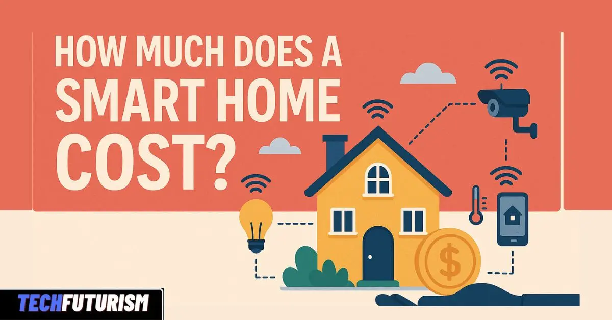 How Much Does a Smart Home Cost Powerful Guide Smart Life