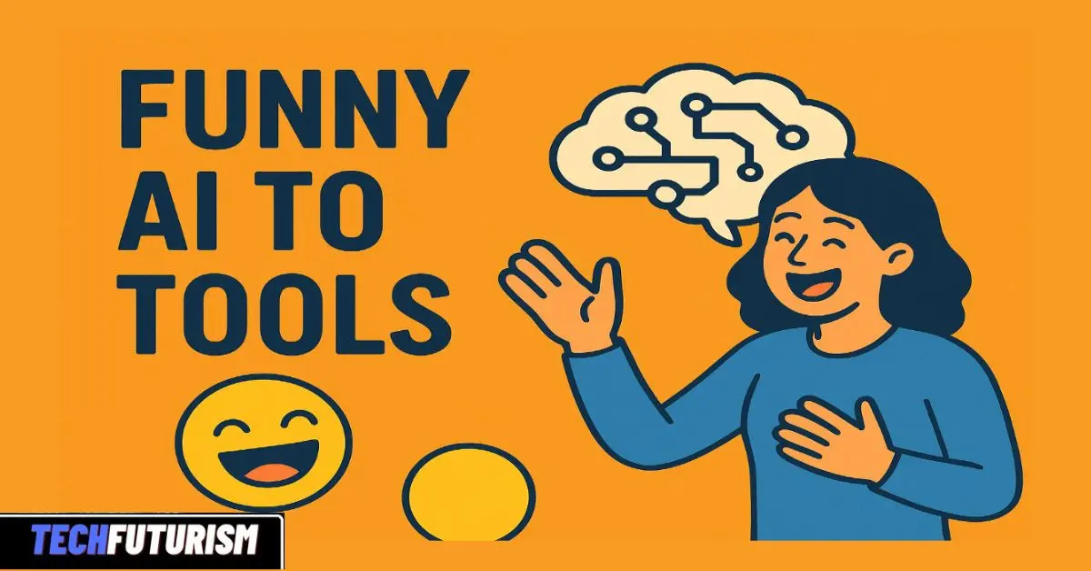 Funny AI Tools: Funniest AI Tools You’ll Love Playing With