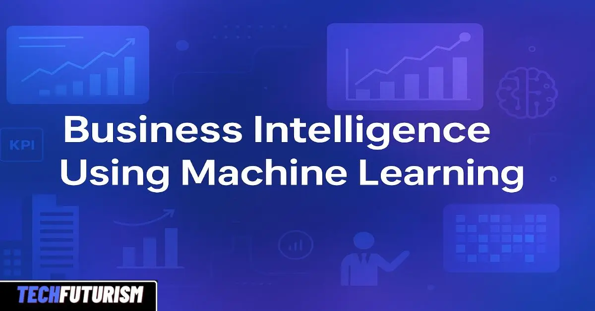 Business Intelligence Using Machine Learning Turn Data Smart