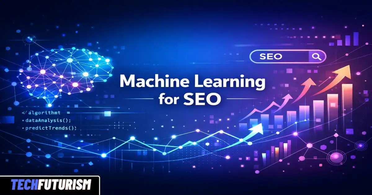 Ultimate Machine Learning for SEO Guide to Boost Rankings